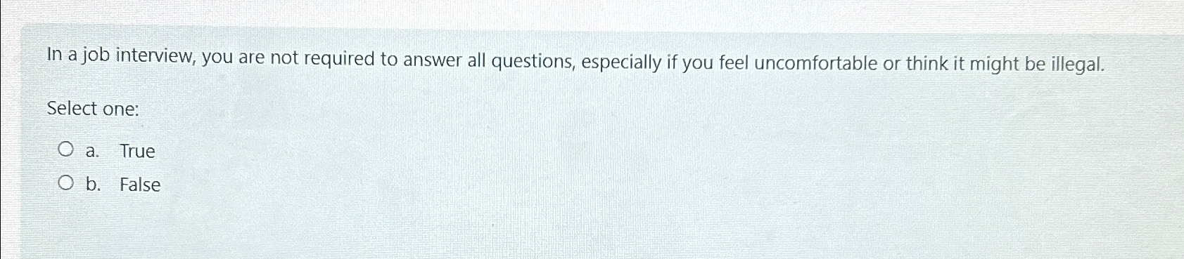 Solved In a job interview, you are not required to answer | Chegg.com