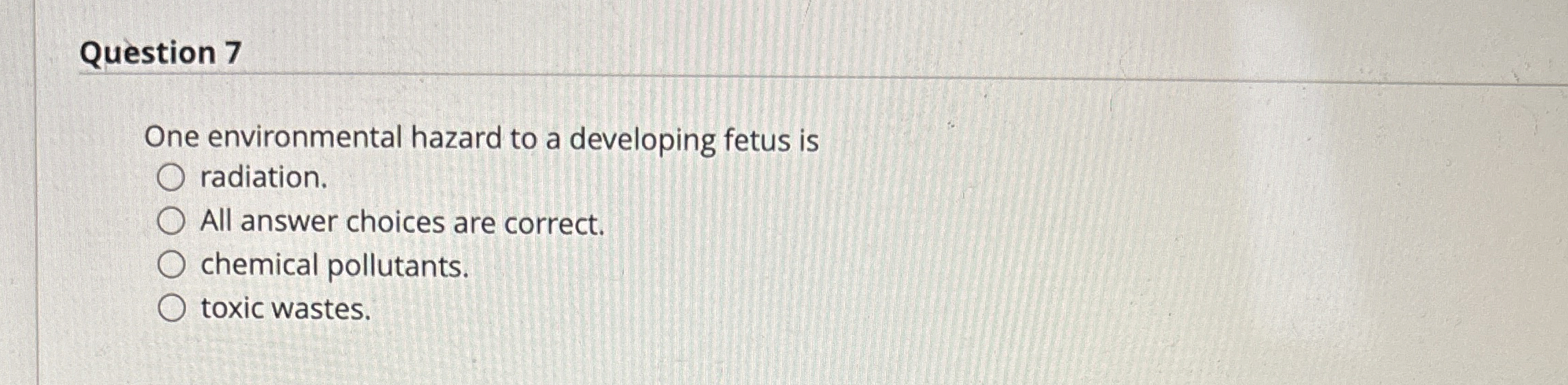 Solved Question 7One environmental hazard to a developing | Chegg.com