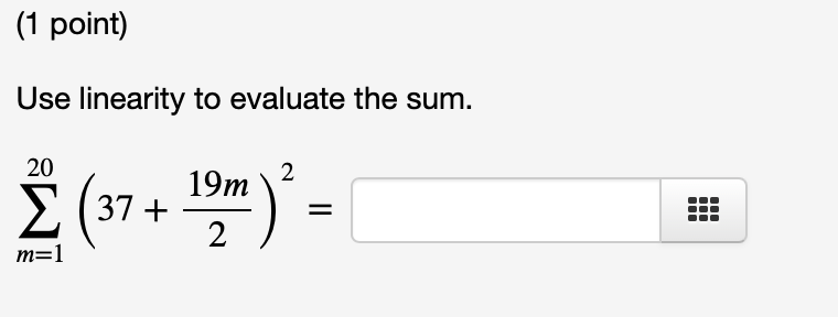 Solved (1 ﻿point)Use linearity to evaluate the | Chegg.com