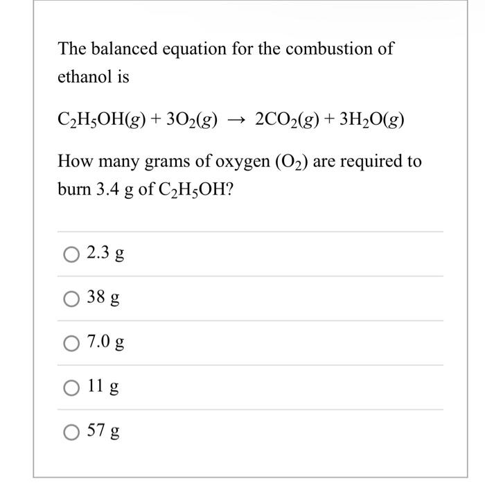 Solved The balanced equation for the combustion of ethanol | Chegg.com