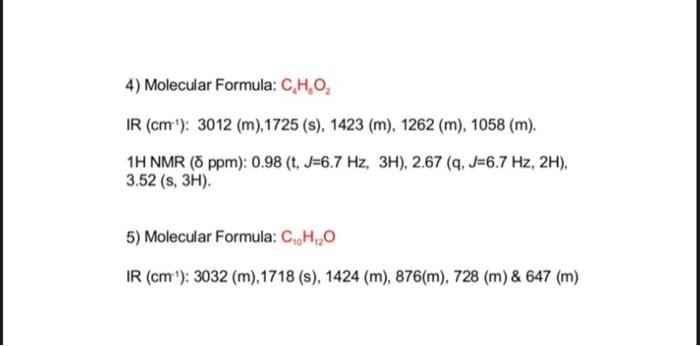 Solved 4) Molecular Formula: C4H6O2 IR (cm −1):3012( | Chegg.com