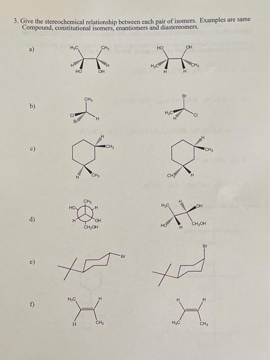 Solved 3. Give the stereochemical relationship between each | Chegg.com