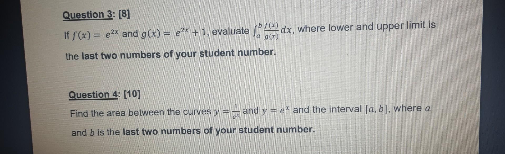 Solved If f(x)=e2x and g(x)=e2x+1, evaluate ∫abg(x)f(x)dx, | Chegg.com