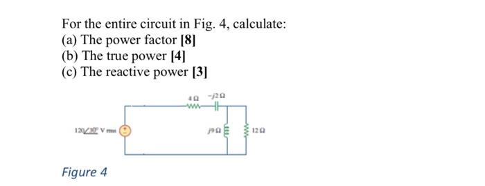 Solved For the entire circuit in Fig. 4, calculate: (a) The | Chegg.com