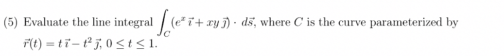 Solved (5) ﻿Evaluate the line integral | Chegg.com