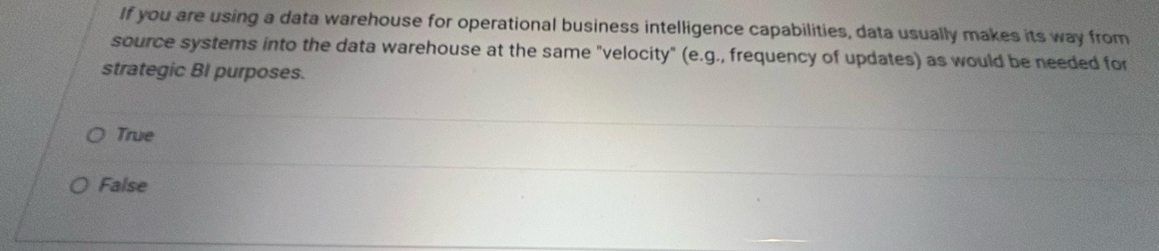 Solved If you are using a data warehouse for operational | Chegg.com