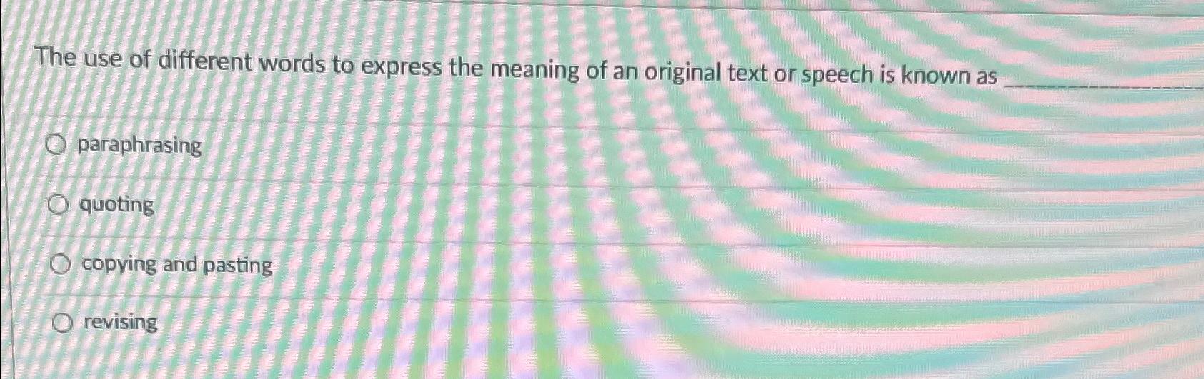 Solved The use of different words to express the meaning of | Chegg.com