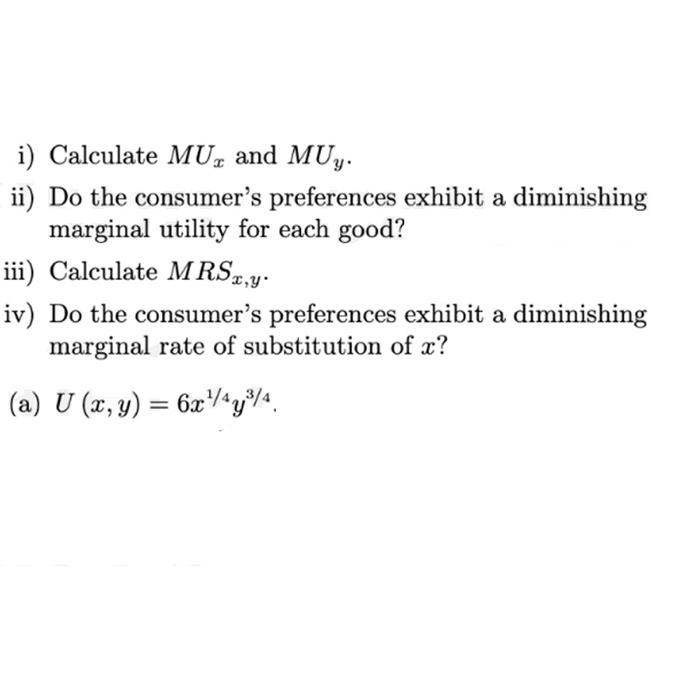 Solved i) Calculate MU, and MUY. ii) Do the consumer's | Chegg.com