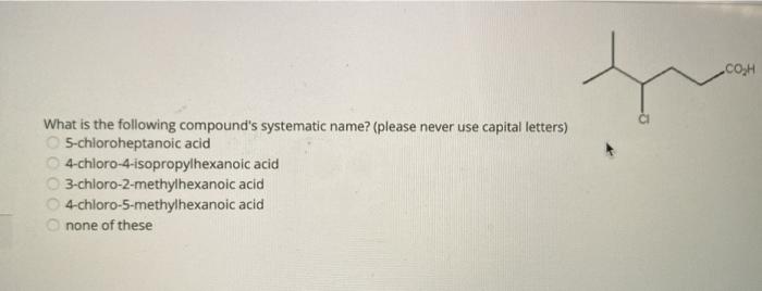 Solved .COH What is the following compound's systematic | Chegg.com
