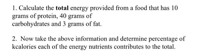 Solved 1. Calculate the total energy provided from a food | Chegg.com