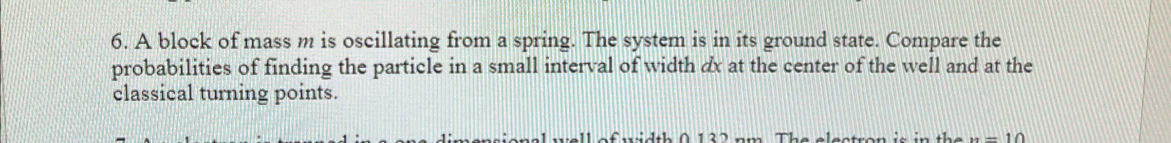 Solved A block of mass m ﻿is oscillating from a spring. The | Chegg.com