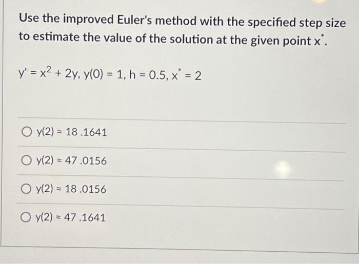 Solved Use the improved Euler's method with the specified | Chegg.com