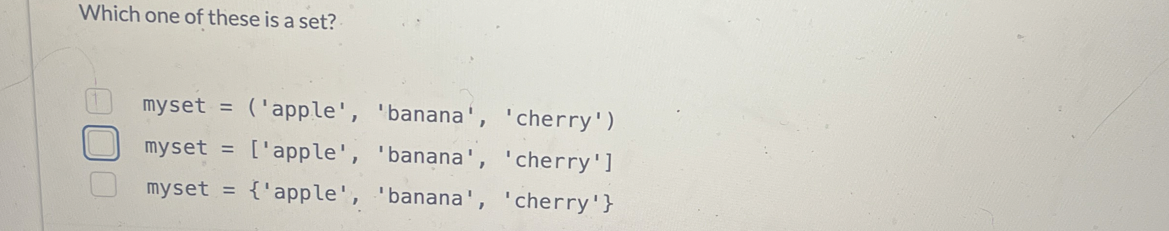 Solved Which one of these is a set? myset = ('apple', | Chegg.com