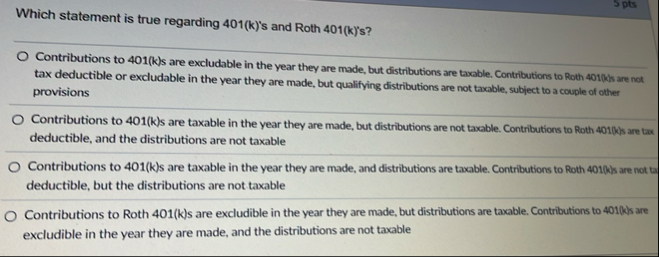 Solved Which statement is true regarding 401(k) 's and Roth | Chegg.com