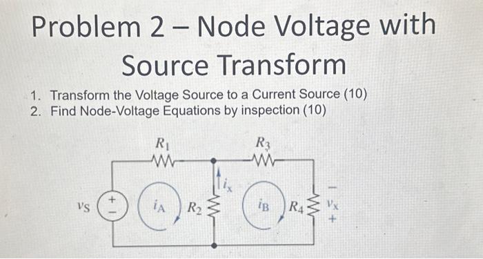 Solved Problem 2-Node Voltage with Source Transform | Chegg.com
