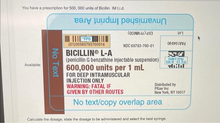 Solved You have a prescription for 500,000 units of Bicillin | Chegg.com