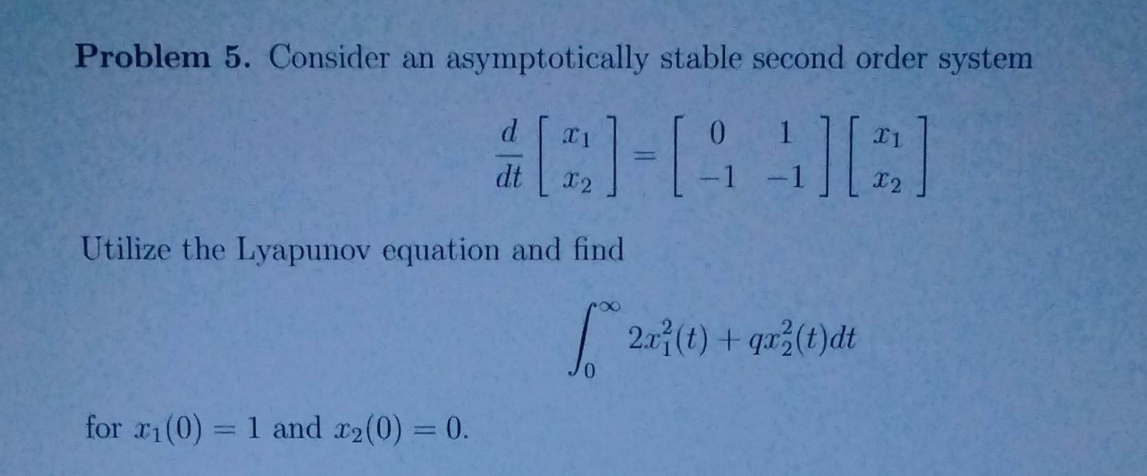 Solved Problem 5. Consider an asymptotically stable second | Chegg.com