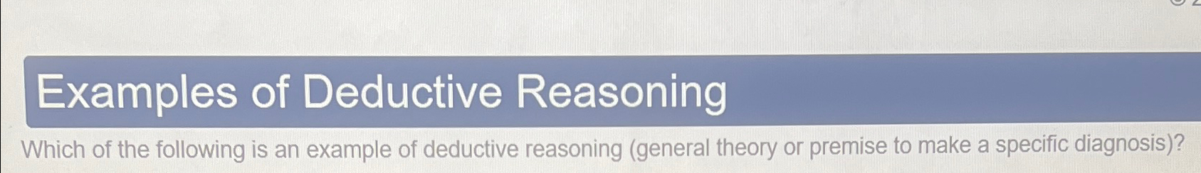 Solved Examples of Deductive Reasoning | Chegg.com