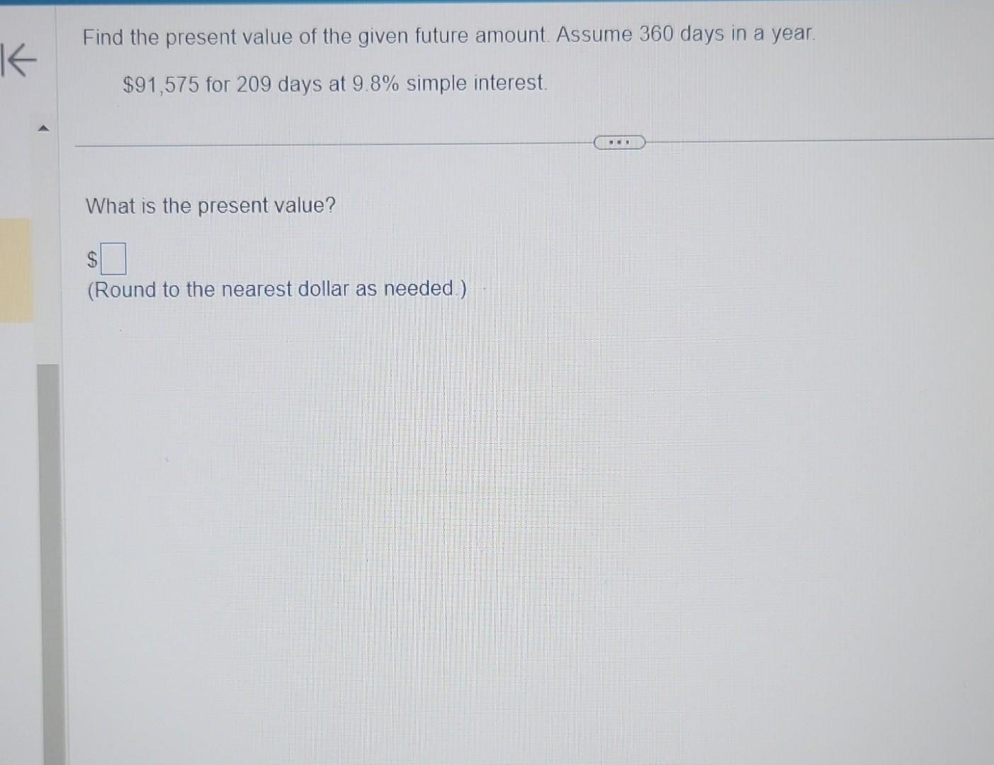 Solved Find the present value of the given future amount. | Chegg.com