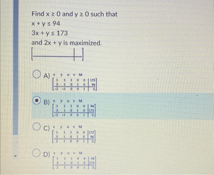 Solved Find x≥0 and y≥0 such that x+y≤943x+y≤173 and 2x+y is | Chegg.com