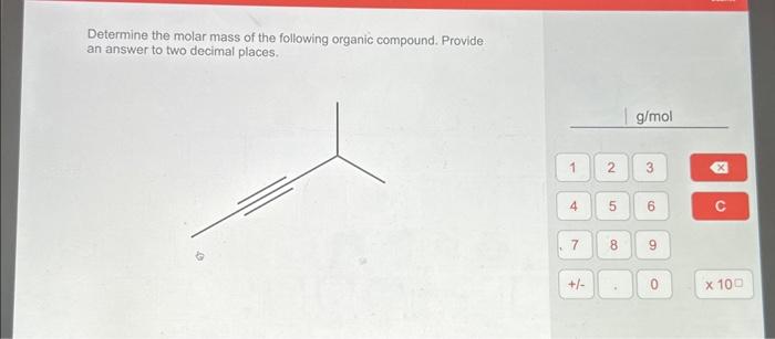 Solved Determine the molar mass of the following organic | Chegg.com