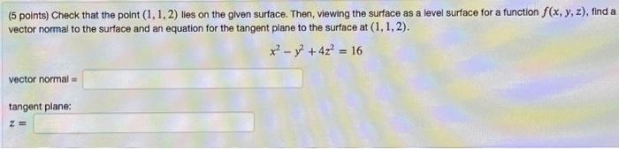 Solved (5 points) Check that the point (1,1,2) lies on the | Chegg.com