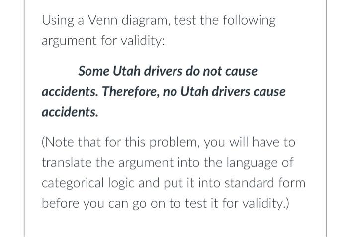 Using a Venn diagram, test the following argument for | Chegg.com