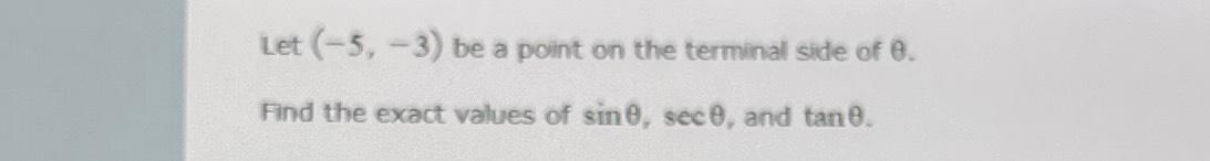 Solved Let (-5,-3) ﻿be a point on the terminal side of θ. | Chegg.com