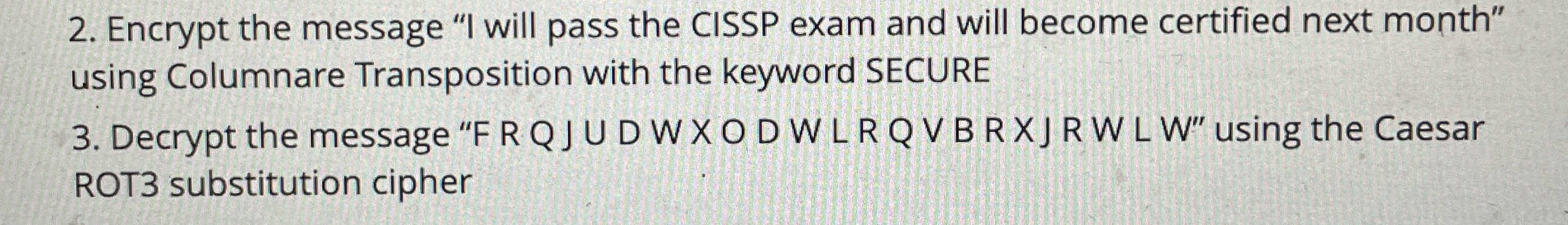 Solved Encrypt the message "I will pass the CISSP exam and | Chegg.com