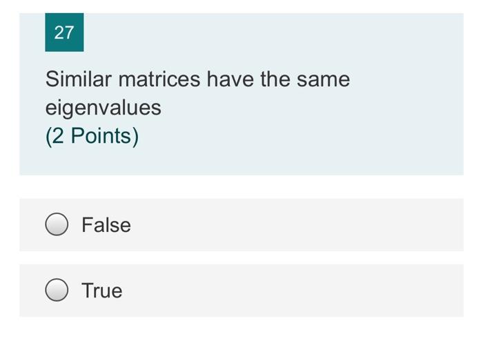Solved 27 Similar matrices have the same eigenvalues (2 | Chegg.com