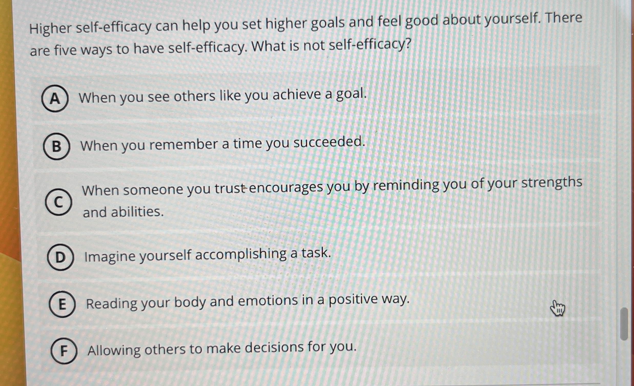 Solved Higher self-efficacy can help you set higher goals | Chegg.com