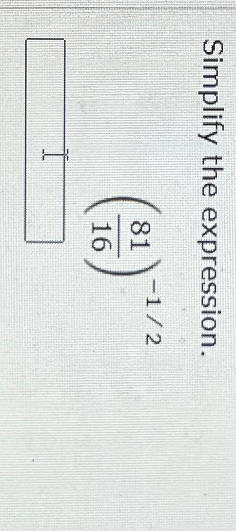 Solved Simplify the expression.(8116)-12 | Chegg.com