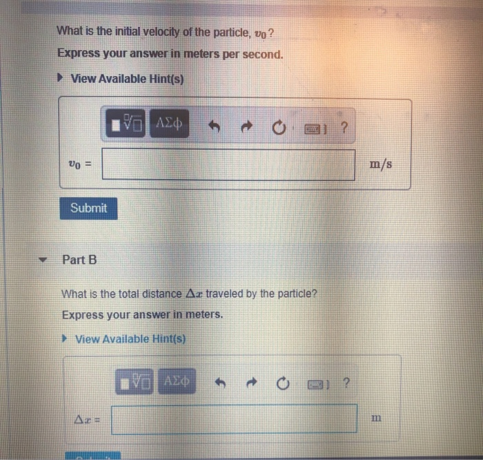 Solved What is the initial velocity of the particle, vo ? | Chegg.com