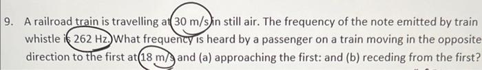 Solved 9. A railroad train is travelling at 30 m/s in still | Chegg.com