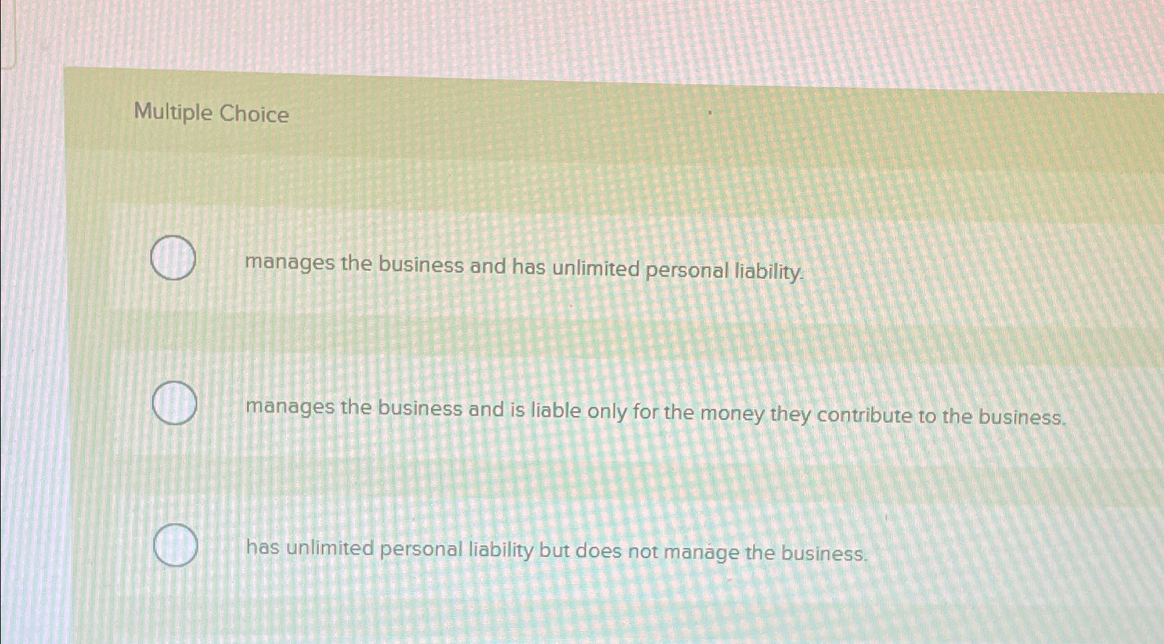 Solved Multiple Choicemanages the business and has unlimited | Chegg.com