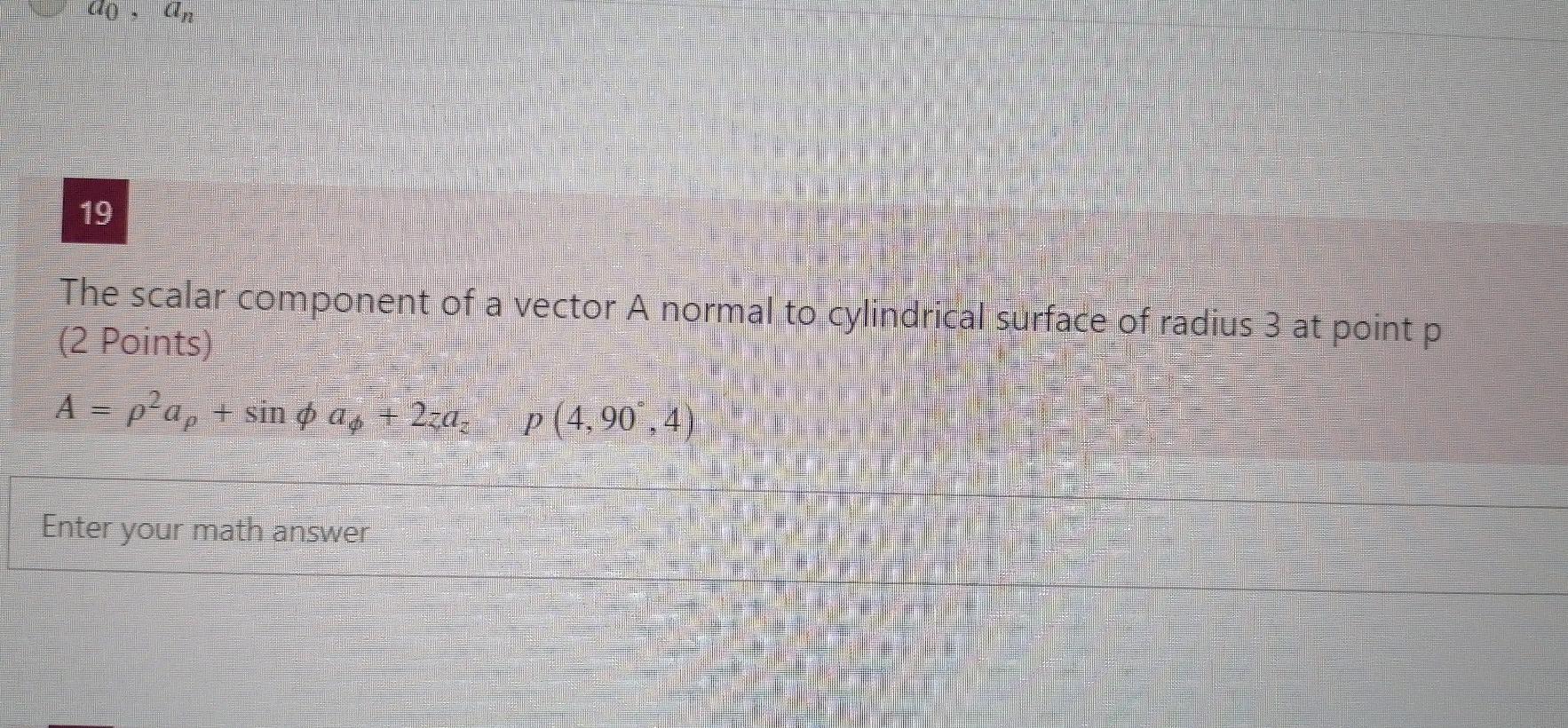 Solved a, 19 The scalar component of a vector A normal to | Chegg.com