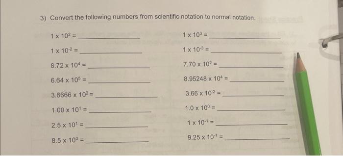 Solved 3) Convert the following numbers from scientific | Chegg.com