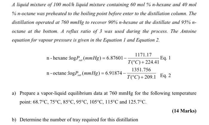Solved A liquid mixture of 100 mol/h liquid mixture | Chegg.com