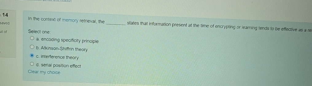 Solved 14In the context of memory retrieval, theSelect one: | Chegg.com
