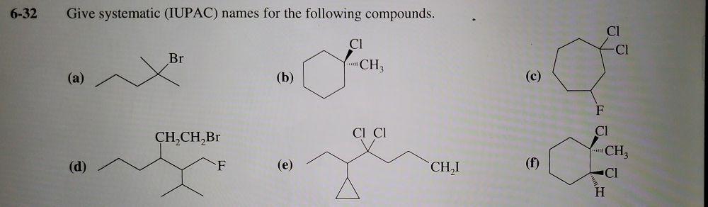 Solved 6-32 Give systematic (IUPAC) names for the following | Chegg.com