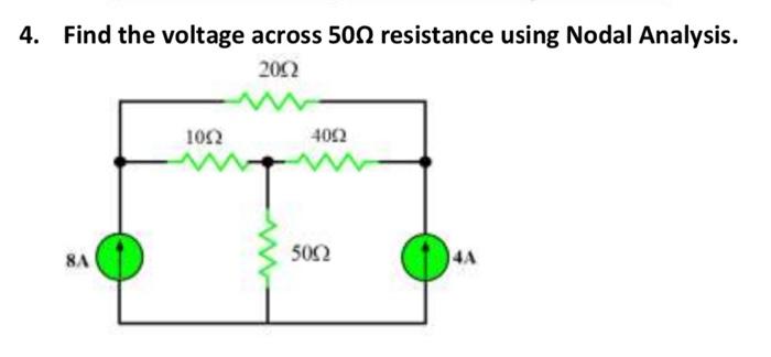 Solved 4. Find the voltage across 50Ω resistance using Nodal | Chegg.com