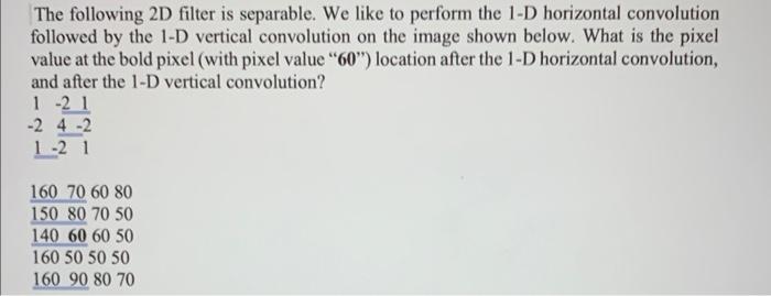 Solved The following 2D filter is separable. We like to | Chegg.com