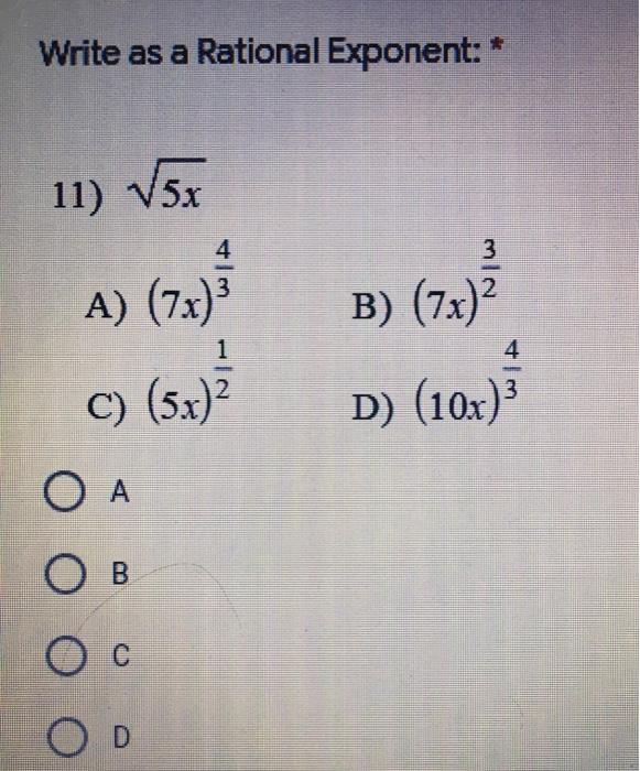 Solved Write as a Rational Exponent: 11) V5x 4 3 3 2 A) (7x) | Chegg.com
