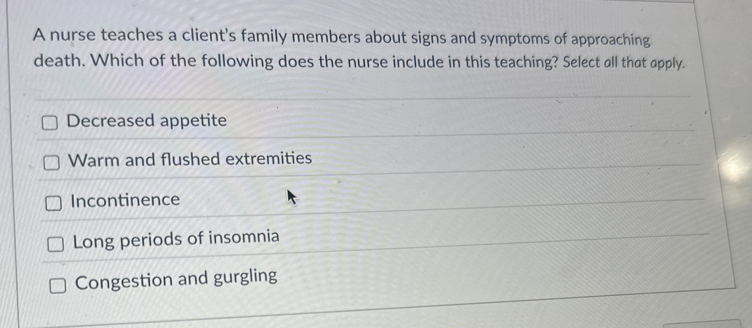 Solved A nurse teaches a client's family members about signs | Chegg.com