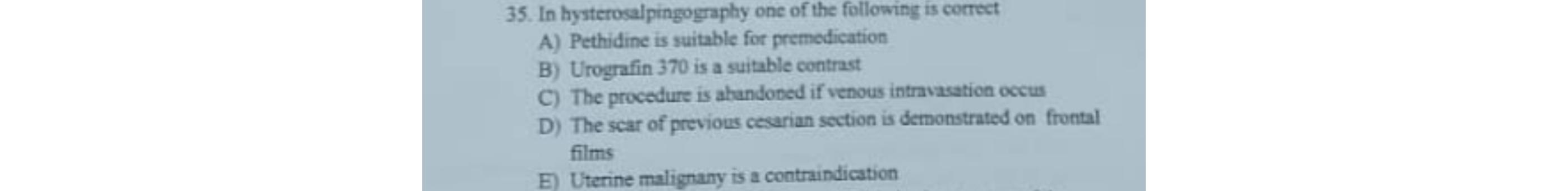 Solved In hysterosalpingography one of the following is | Chegg.com