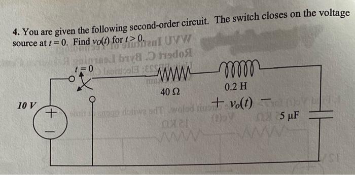 Solved 4. You are given the following second-order circuit. | Chegg.com