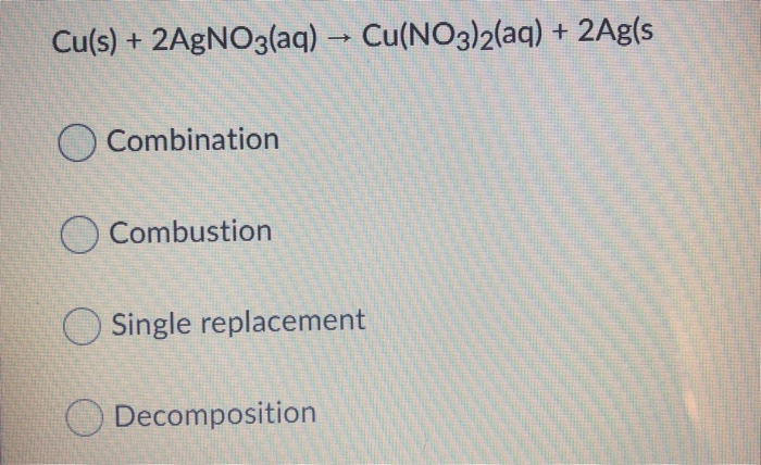 Solved Cu(s) + 2AgNO3(aq) → Cu(NO3)2(aq) + 2Ag(s Combination | Chegg.com