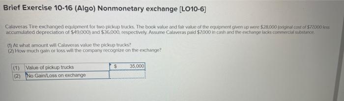 Brief Exercise 10-16 (Algo) Nonmonetary exchange | Chegg.com