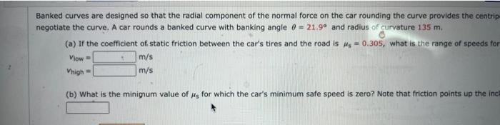 Solved Banked curves are designed so that the radial | Chegg.com