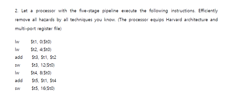 Solved Let a processor with the five-stage pipeline execute | Chegg.com